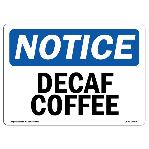 SignMission Notice - Decaf Coffee Sign | Wayfair