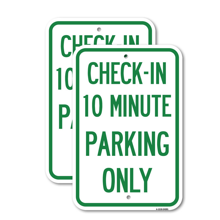 SignMission Check - in 10 Minute Parking Only Aluminum Sign | Wayfair