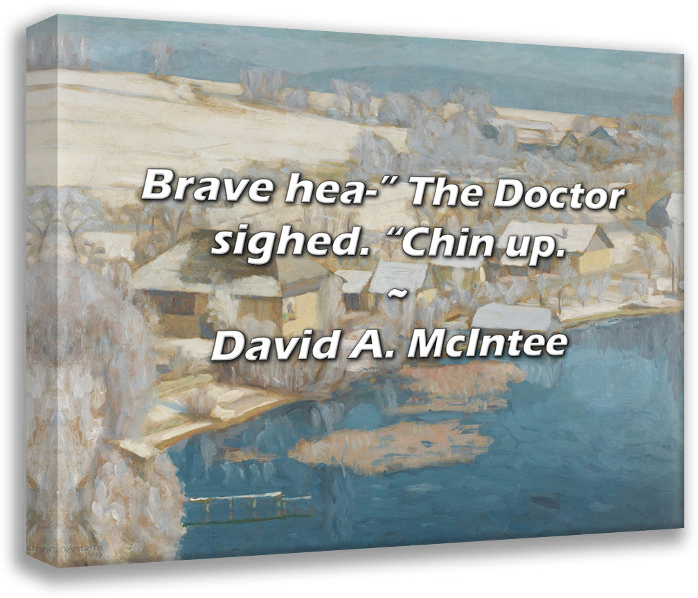 Trinx David A. McIntee Quote: Brave hea. The Doctor sighed. Chin up ...