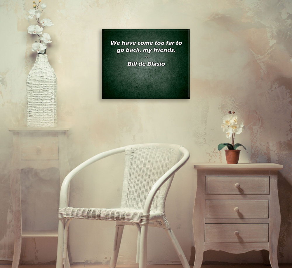 Astoria Grand Artsy Quote "We have come too far to go back, my friends ...