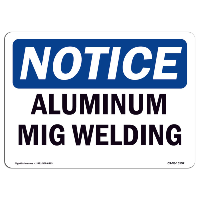 SignMission OSHA Notice - Aluminum Mig Welding Sign | Heavy Duty Sign ...