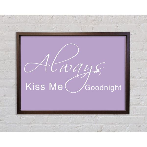 Happy Larry Love Quote Always Kiss Me Goodnight 2 Lilac Framed Print ...