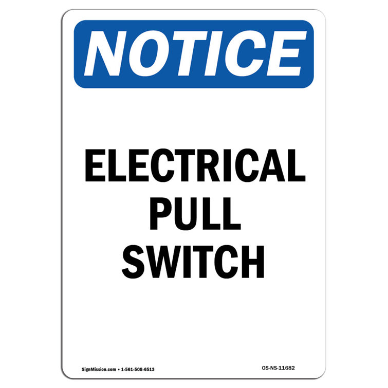 SignMission Osha Notice - Electrical Pull Switch Sign | Wayfair