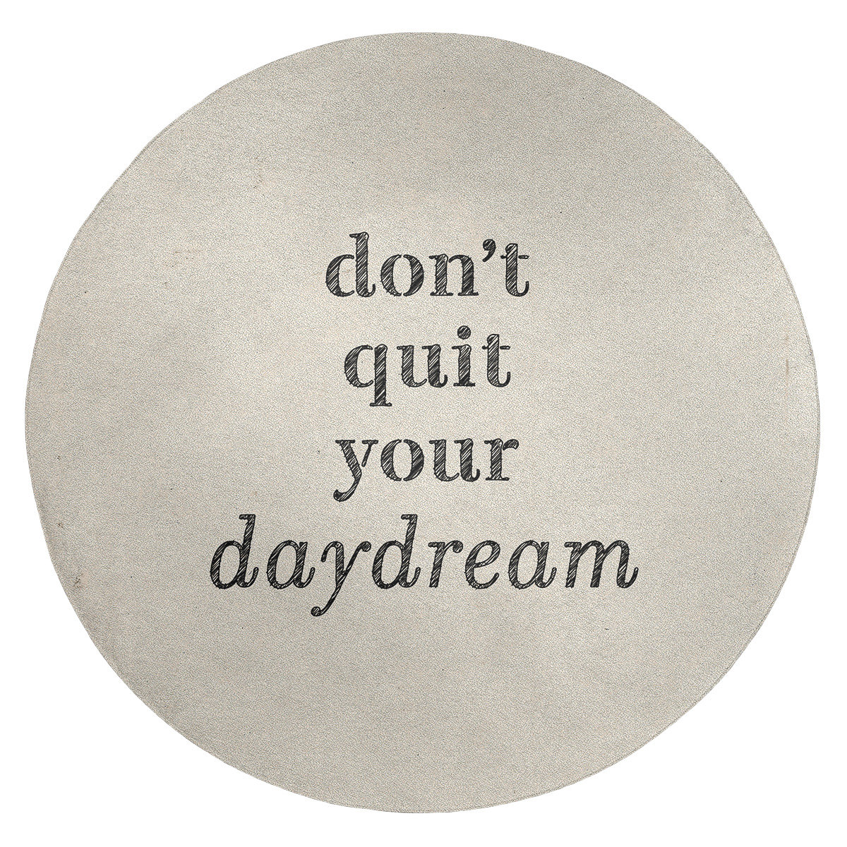 East Urban Home Handwritten Don't Quit Your Daydream Quote Poly ...