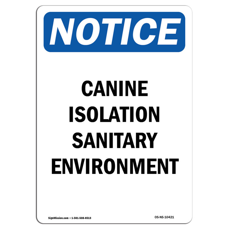 SignMission OSHA Notice - Canine Isolation Sanitary Environment Sign ...