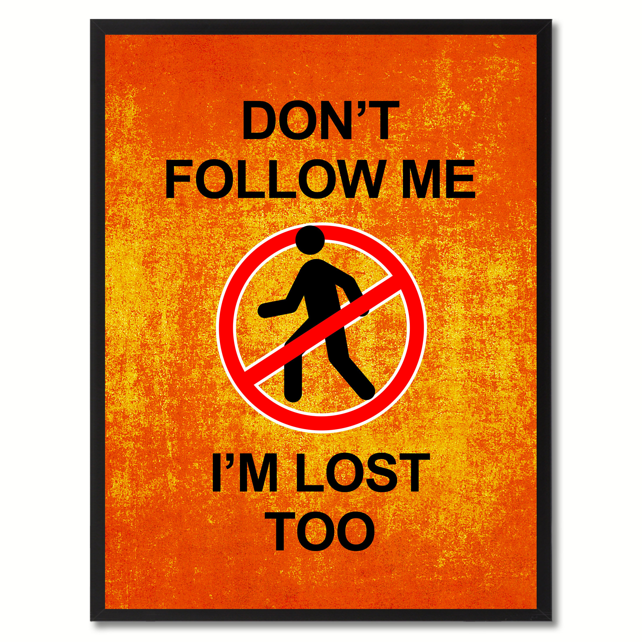 Trinx Don''t Follow Me I''m Lost Too Sign Orange Canvas Print with ...