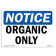 SignMission OSHA Notice - Organic Only Sign | Heavy Duty Sign Or Label ...