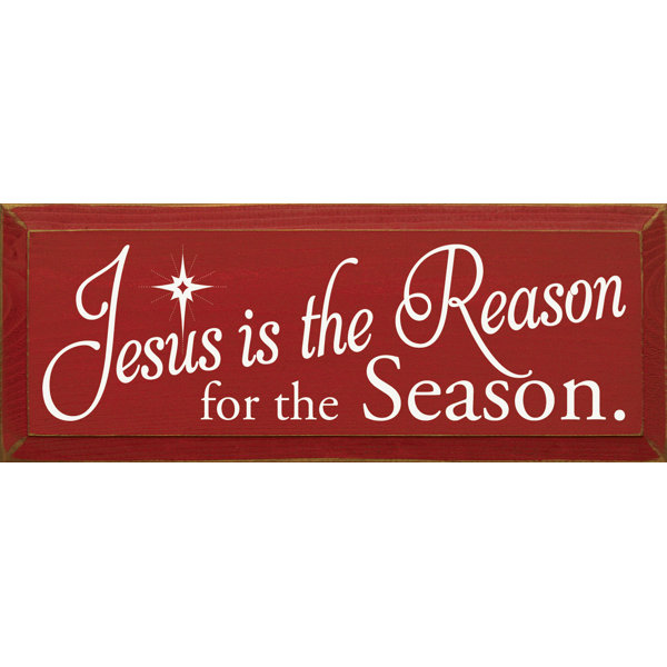 The Holiday Aisle® Jesus is the Reason for The Season Sign | Wayfair