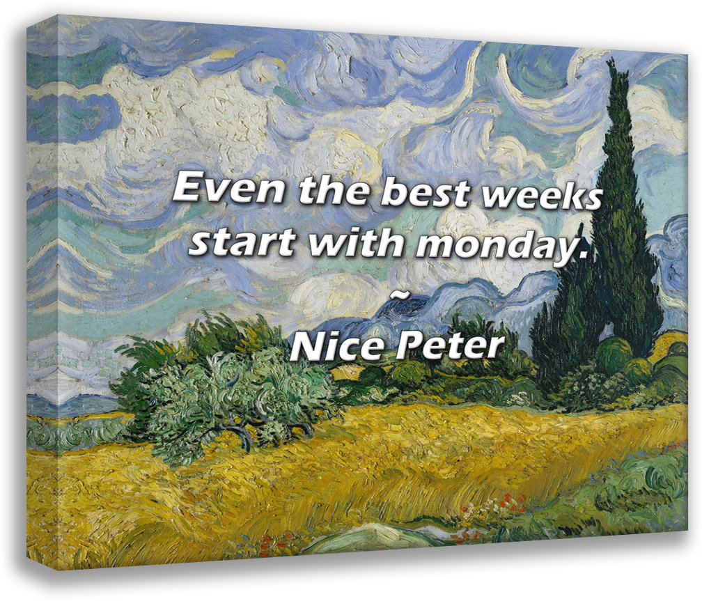 Trinx Nice Peter Quote: Even the best weeks start with monday. | Wayfair
