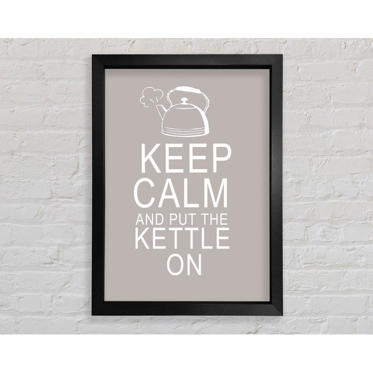 Bright Star Kitchen Quote Keep Calm And Put The Kettle On Beige ...