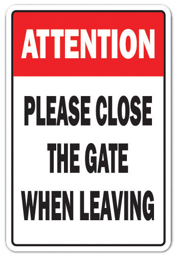 SignMission Attention - Please Close the Gate When Leaving Sign ...