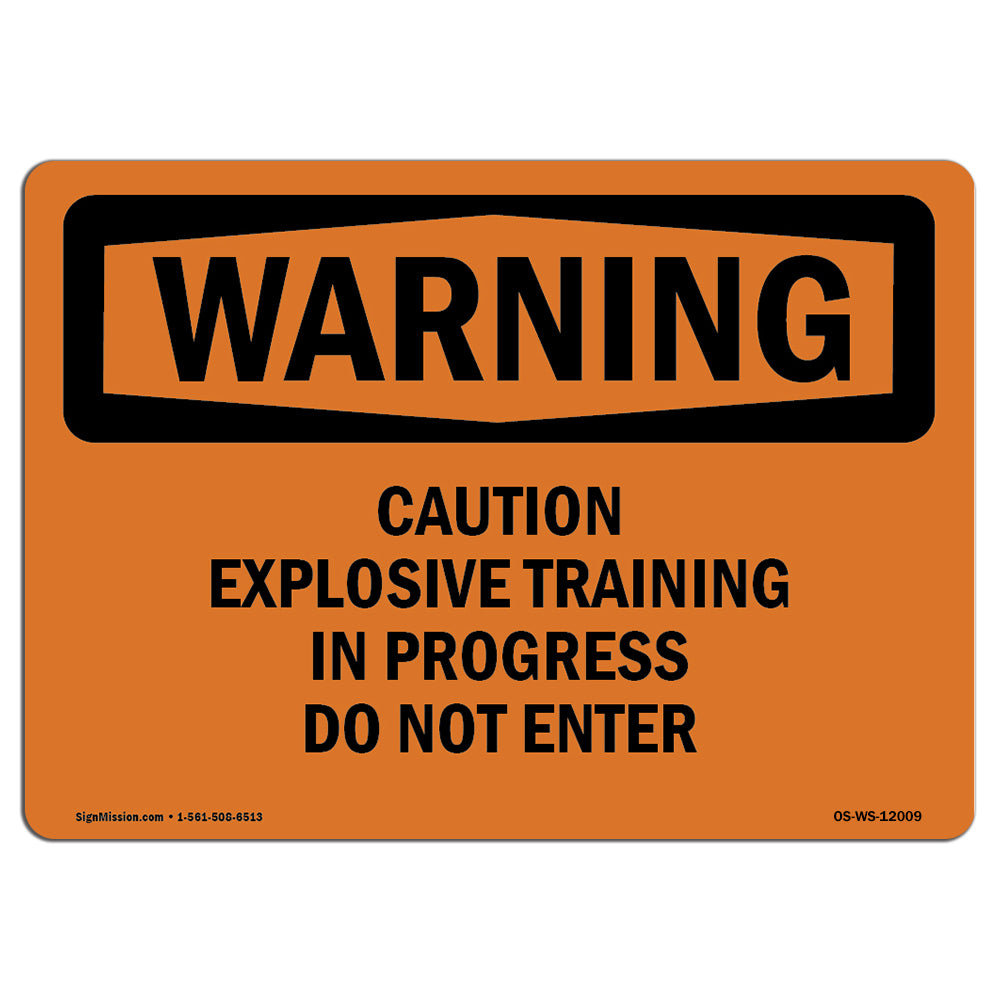 SignMission Osha Warning Sign - Caution Explosive Training in Progress ...
