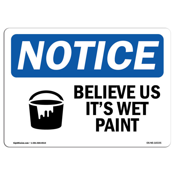 SignMission Believe Us It''s Wet Paint Sign | Wayfair