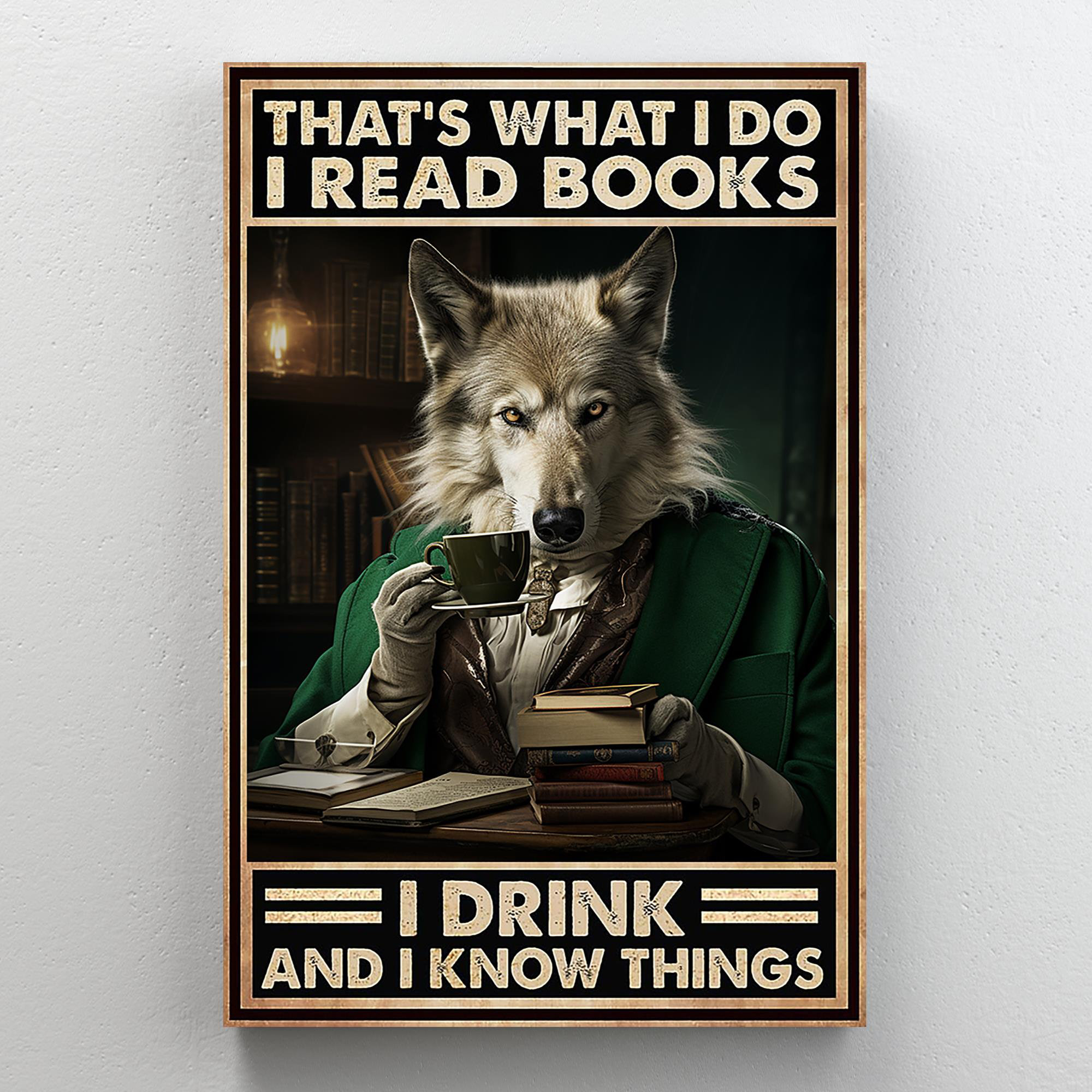 Trinx Kiash Wolf I Read Books I Drink On Canvas Graphic Art | Wayfair