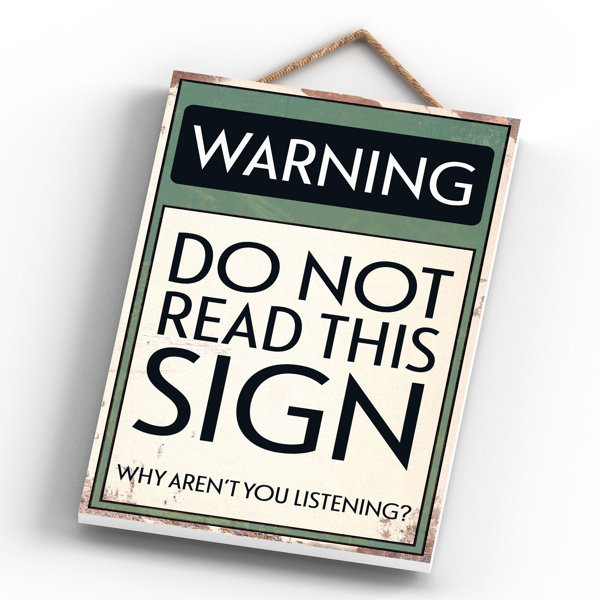 Happy Larry WARNING DO NOT READ THIS SIGN | Wayfair.co.uk