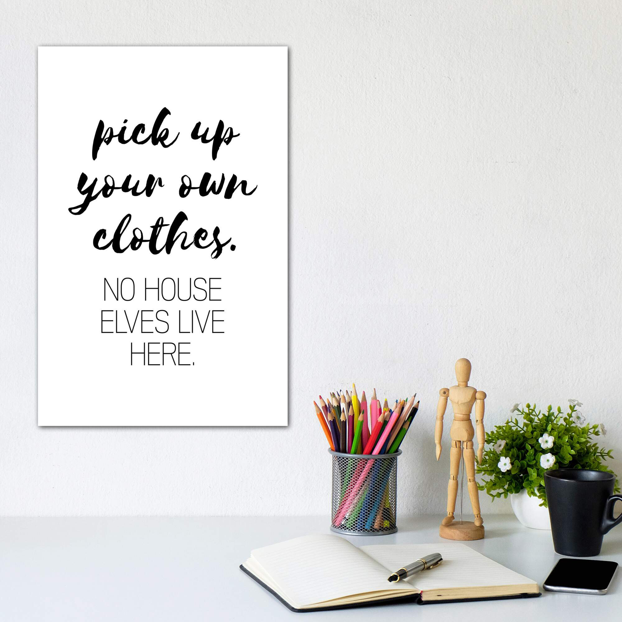 East Urban Home Pick up Your Own Clothes - Textual Art Print | Wayfair