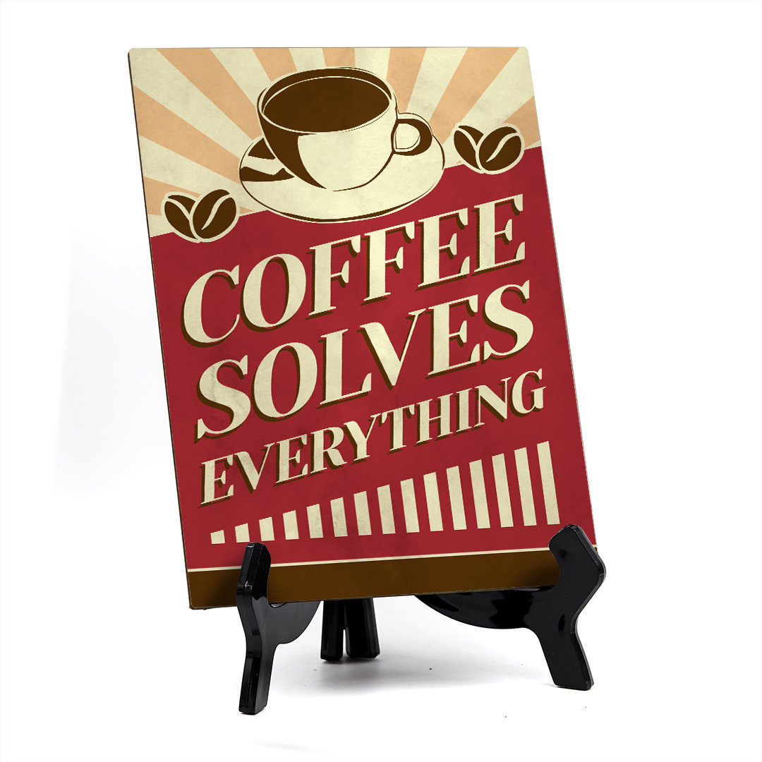 Signs ByLITA Coffee Solves Everything Table Sign | Wayfair
