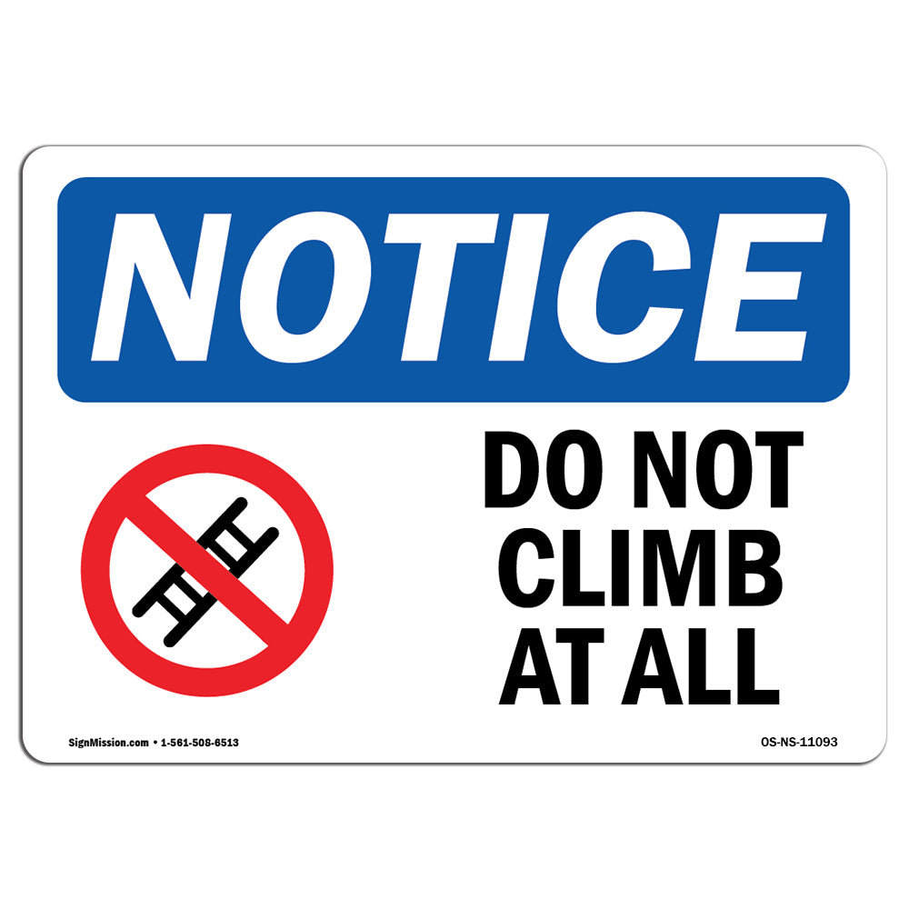 SignMission OSHA Notice - Do Not Climb at All Sign | Wayfair