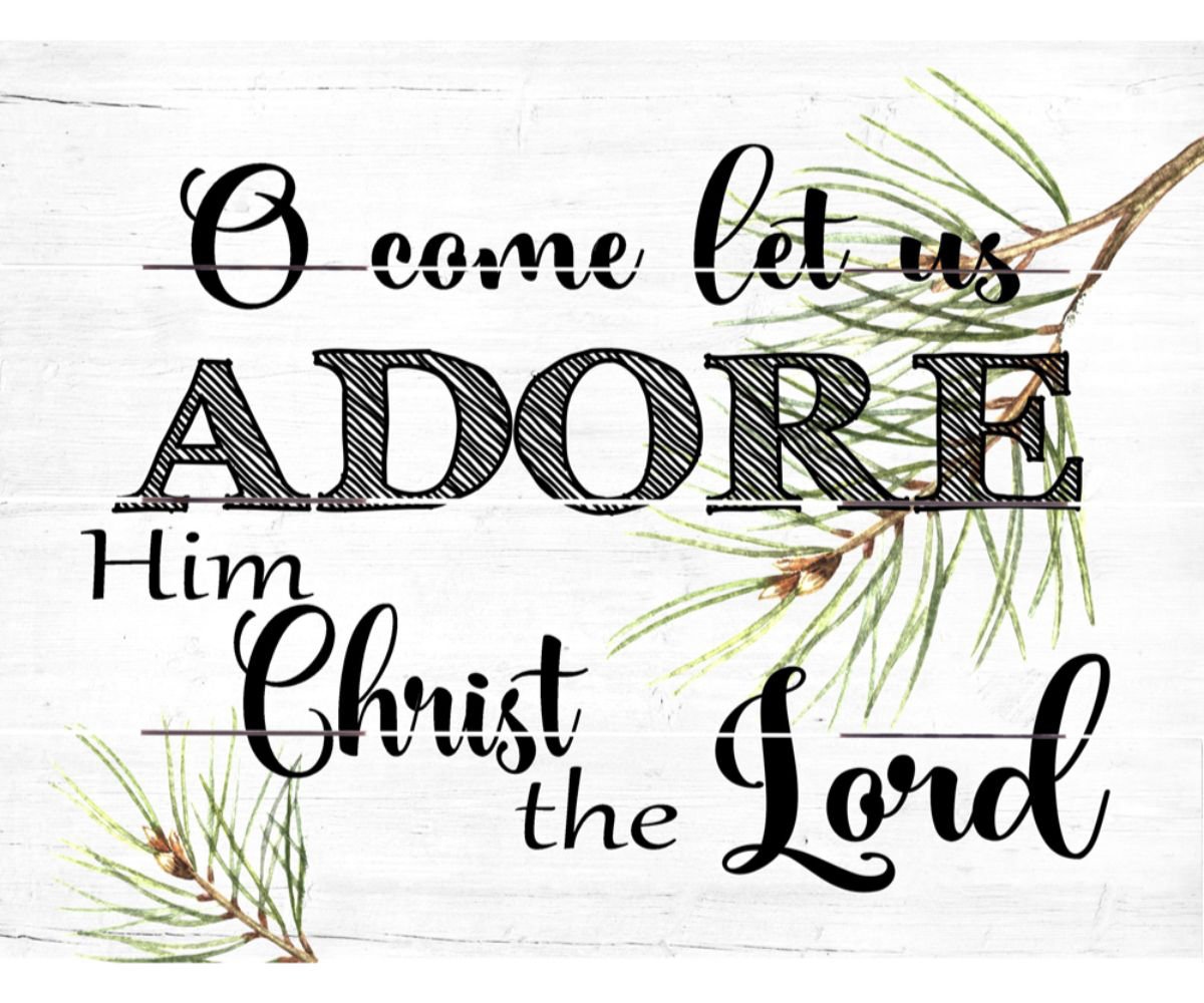 The Holiday Aisle® O Come Let Us Adore Him Christ the Lord Sign | Wayfair