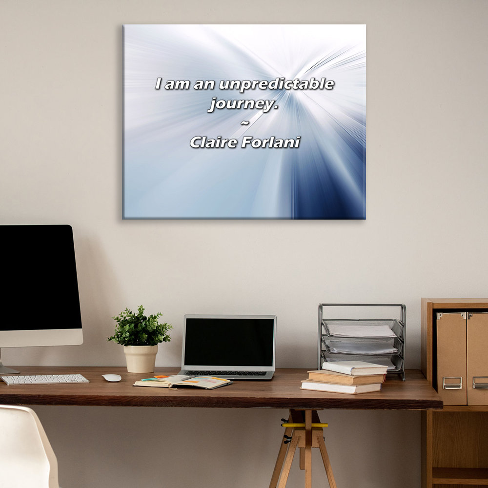 Astoria Grand Artsy Quote "I am an unpredictable journey." By Claire ...