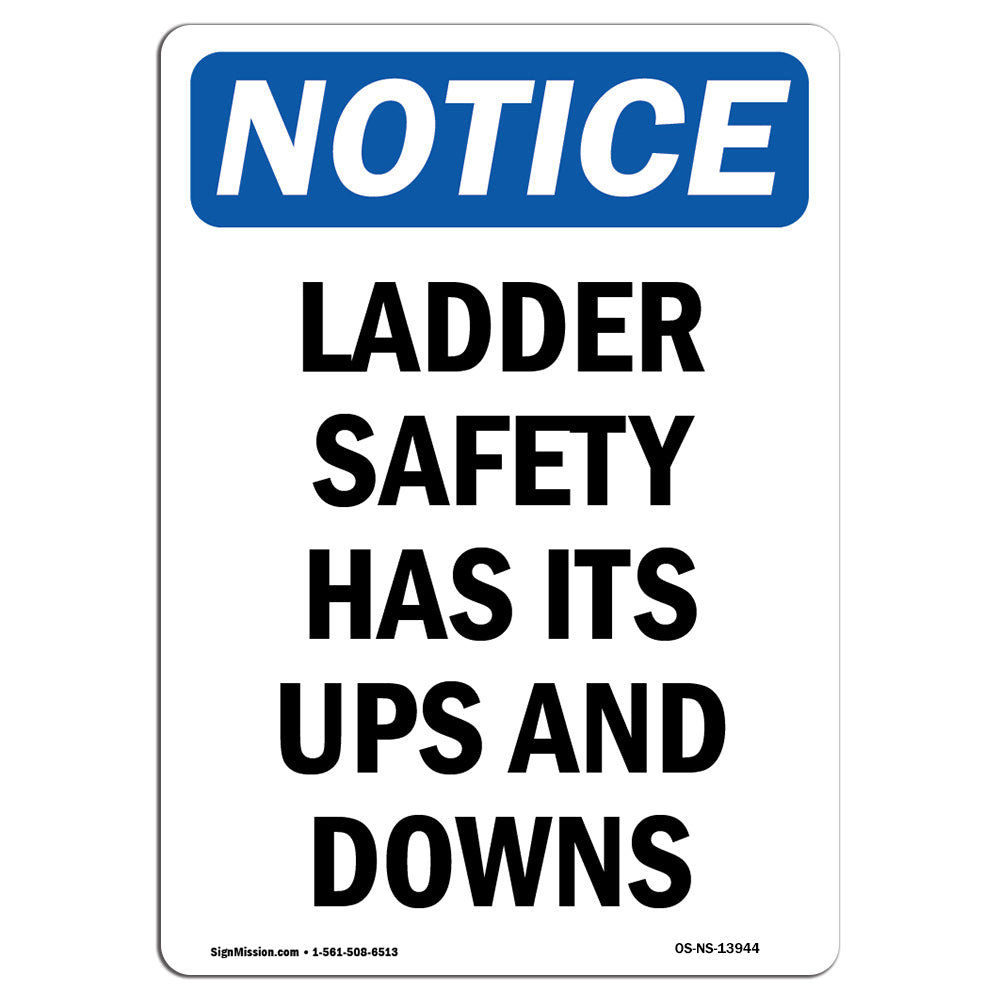 SignMission OSHA Notice - Ladder Safety Has Its Ups And Downs Sign ...