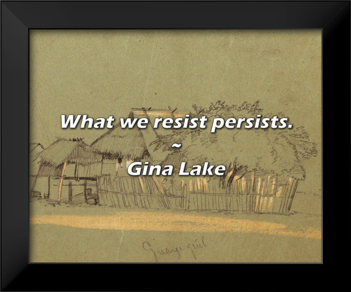 ATX Art Group LLC Gina Lake Quote: What we resist persists. - Wayfair ...