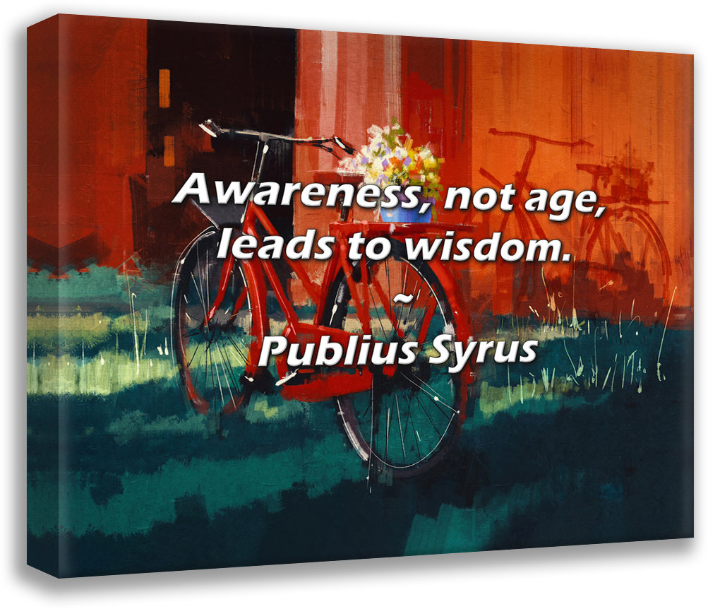 Astoria Grand Artsy Quote "Awareness, not age, leads to wisdom." By ...