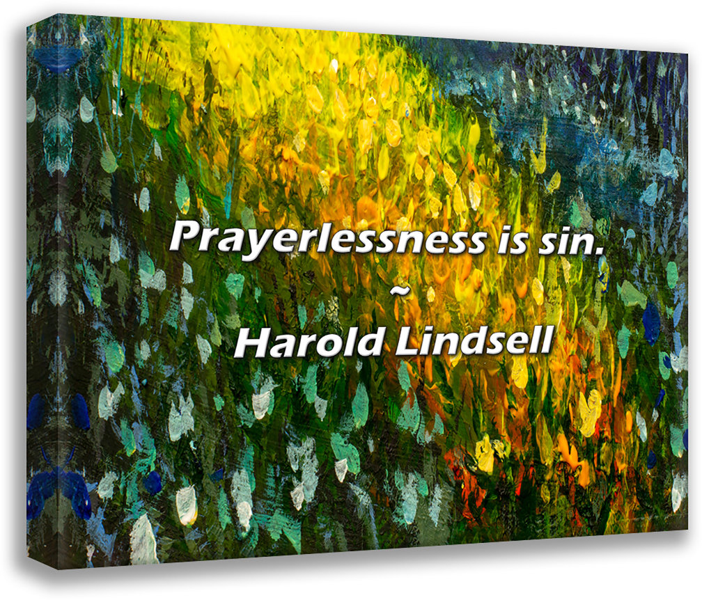 Trinx Harold Lindsell Quote: Prayerlessness is sin. | Wayfair