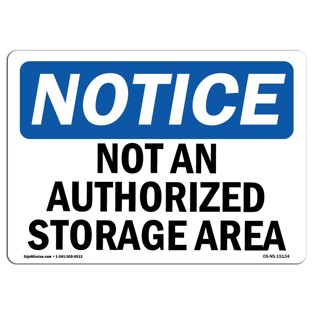 SignMission OSHA Notice - Not an Authorized Storage Area Sign | Wayfair SignMission OSHA Notice - Not an Authorized Storage Area Sign | Wayfair