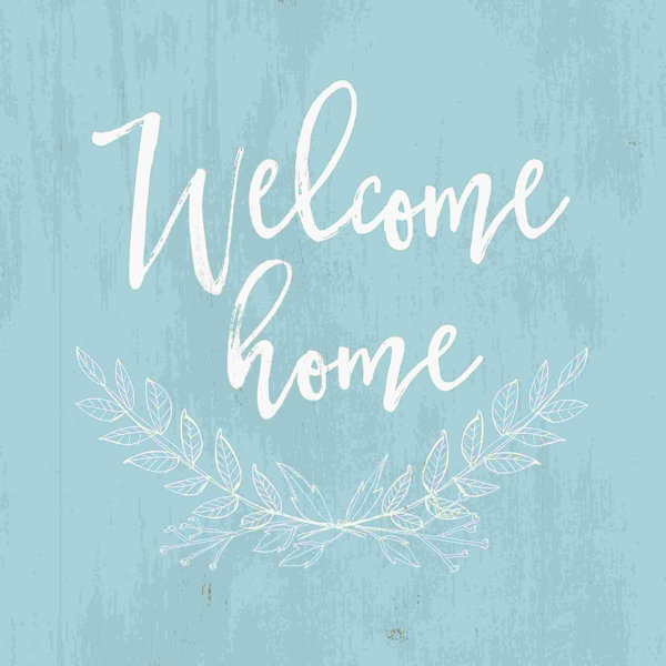 Trinx Welcome Home Blue 2 On Canvas Print | Wayfair
