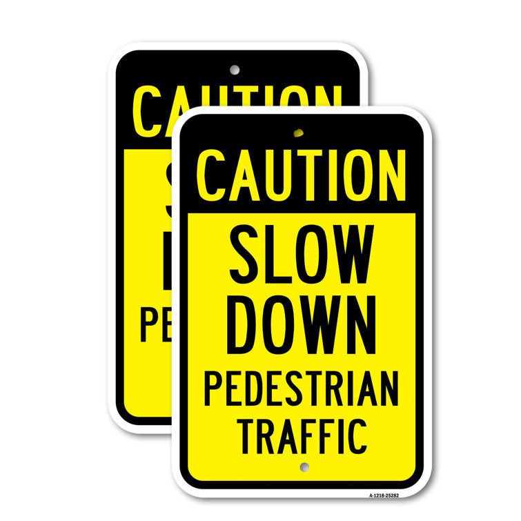 SignMission Caution Slow Down Pedestrian Traffic Aluminum Sign | Wayfair