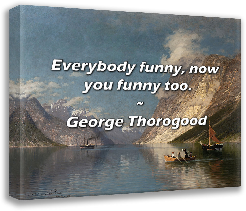 Astoria Grand Artsy Quote "Everybody funny, now you funny too." By ...