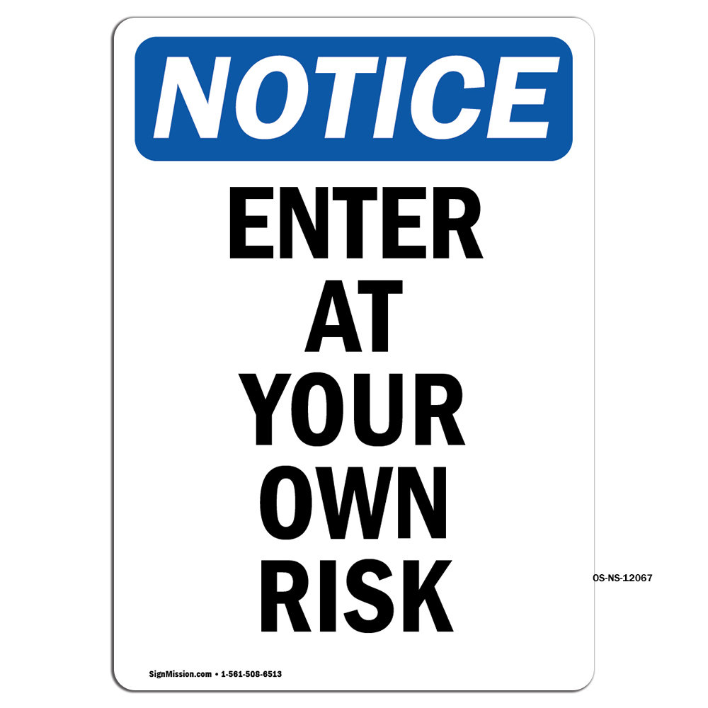SignMission OSHA Notice - Enter At Your Own Risk Sign | Heavy Duty Sign ...