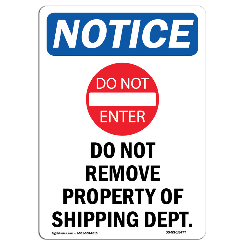 SignMission OSHA Notice - NOTICE Do Not Remove Sign With Symbol | Heavy ...