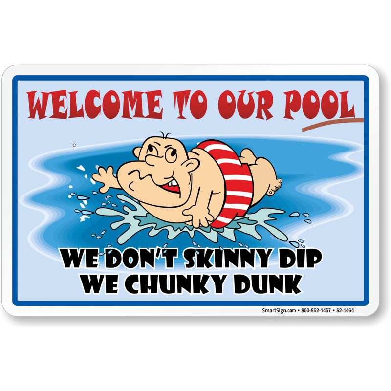 SmartSign Welcome to Our Pool, We Do Not Skinny Dip, We Chunky Dunk ...