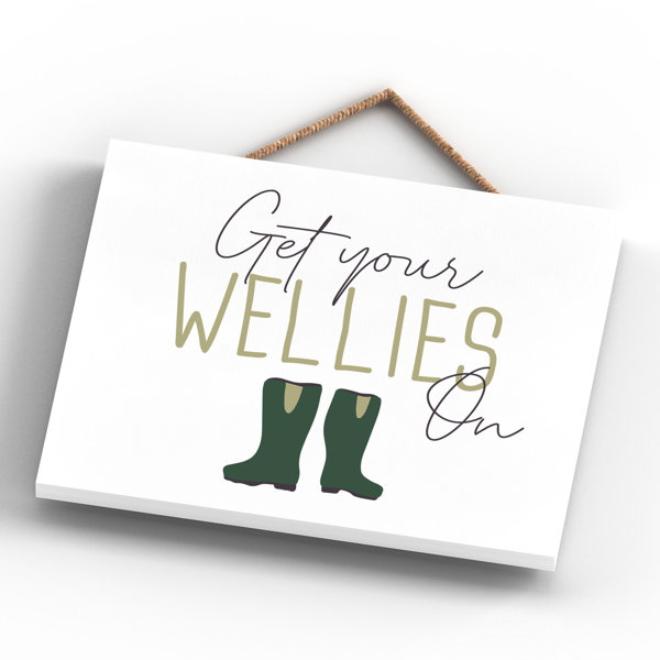 Maturi Garden Get Your Wellies On Signs and Plaques | Wayfair.co.uk