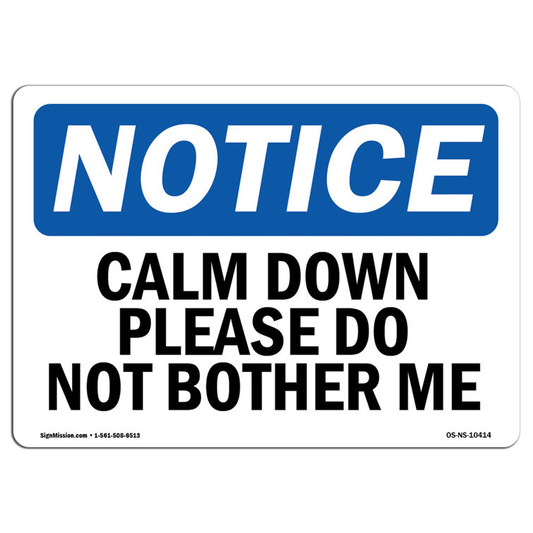 SignMission Calm Down Please Do Not Bother Me Sign | Wayfair