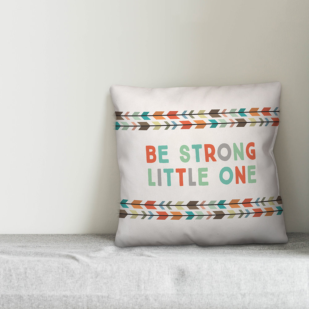 Designs Direct Creative Group Be Strong Little One Throw Pillow | Wayfair