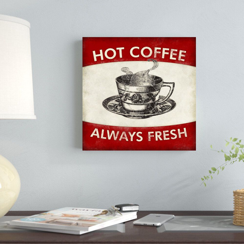 Winston Porter Hot Fresh Coffee - Wrapped Canvas Graphic Art | Wayfair