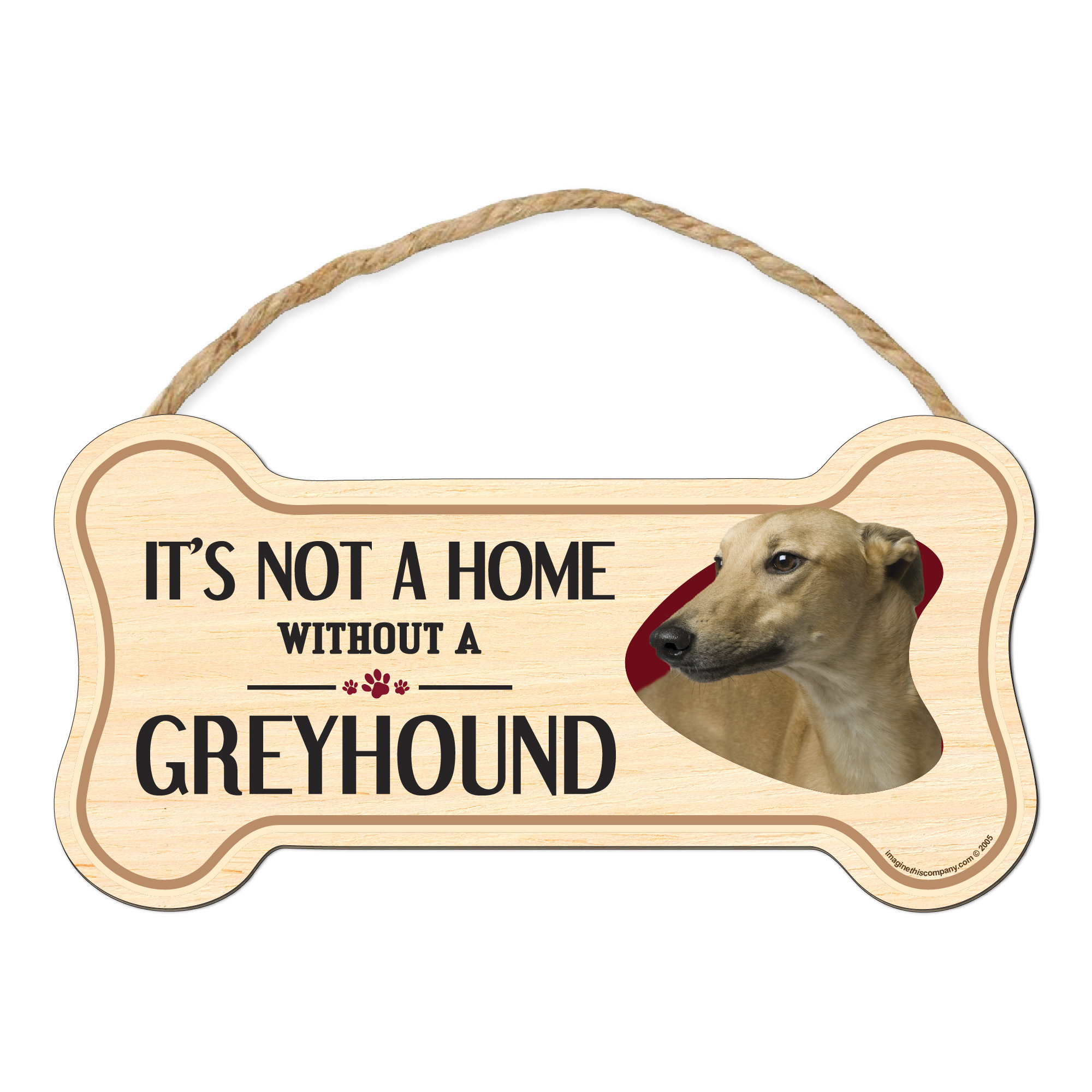 Imagine This Company It's Not a Home without Our Greyhound Bone Shaped ...
