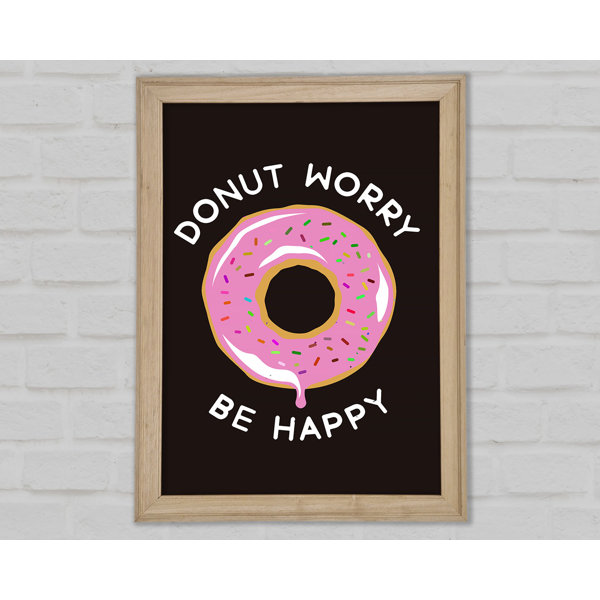 Happy Larry Donut Worry Be Happy Framed Print | Wayfair.co.uk