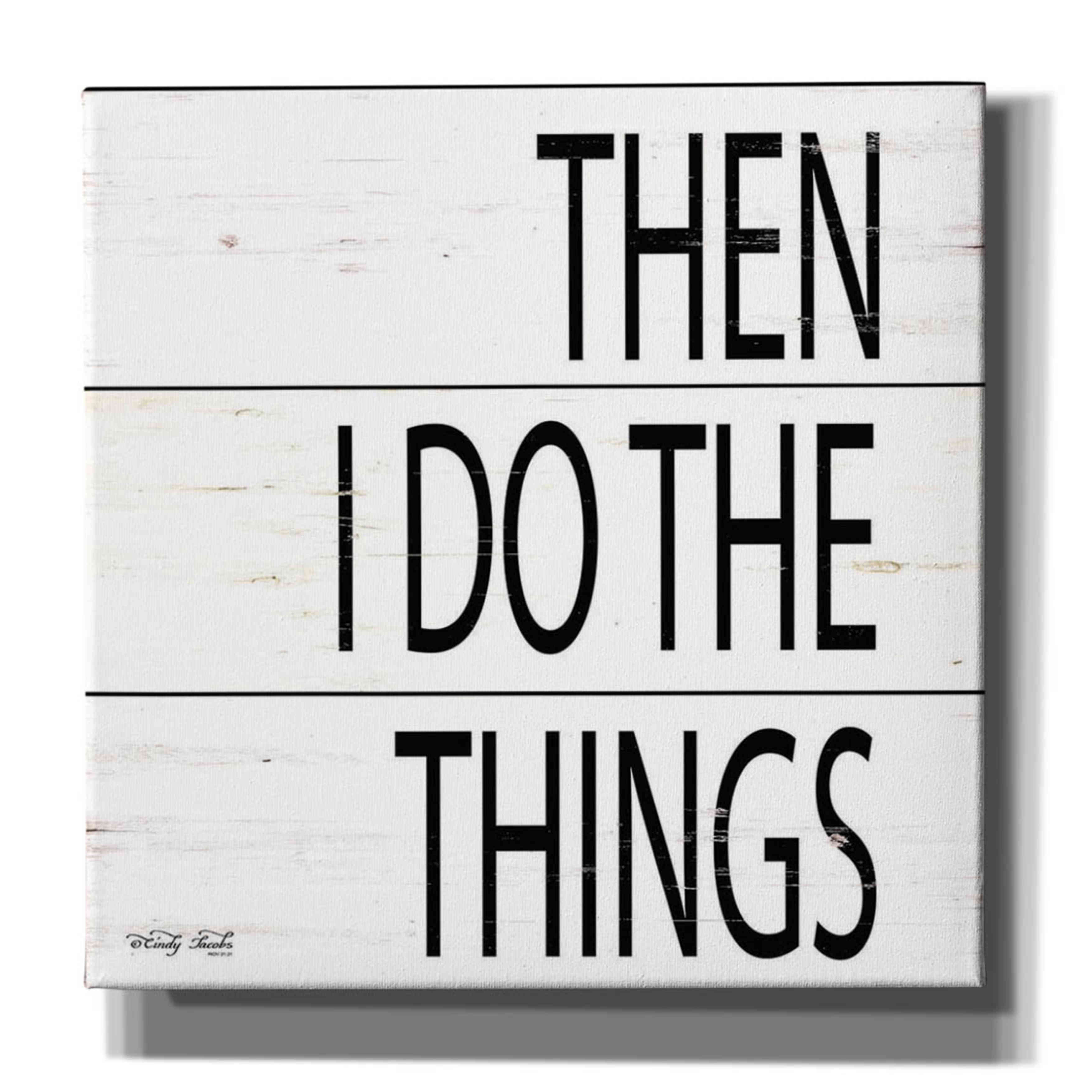 Gracie Oaks 'Then I Do Things' by Cindy Jacobs, Canvas Wall Art | Wayfair