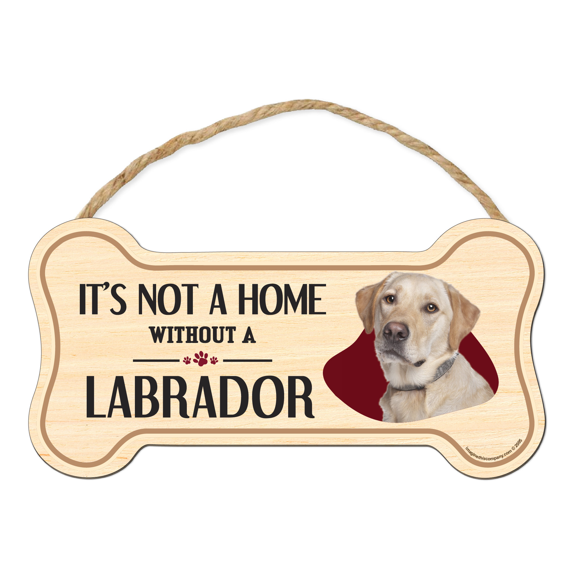Imagine This Company It's Not a Home without Our Yellow Lab Bone Shaped ...