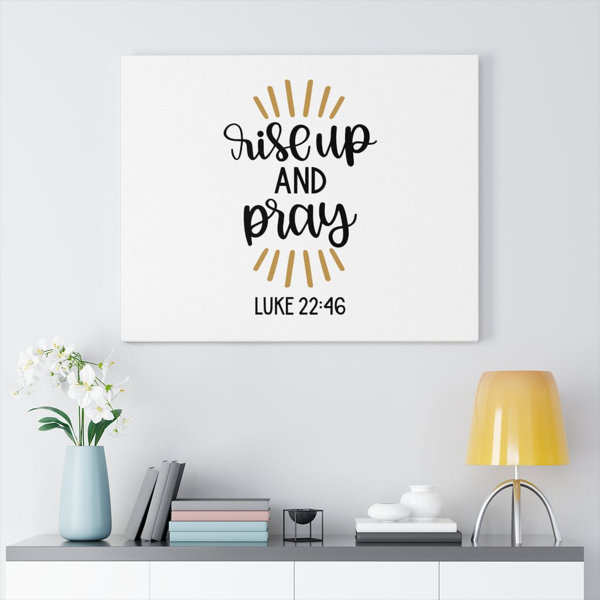 Express Your Love Gifts Scripture Canvas Rise Up And Pray Luke 22:46 ...