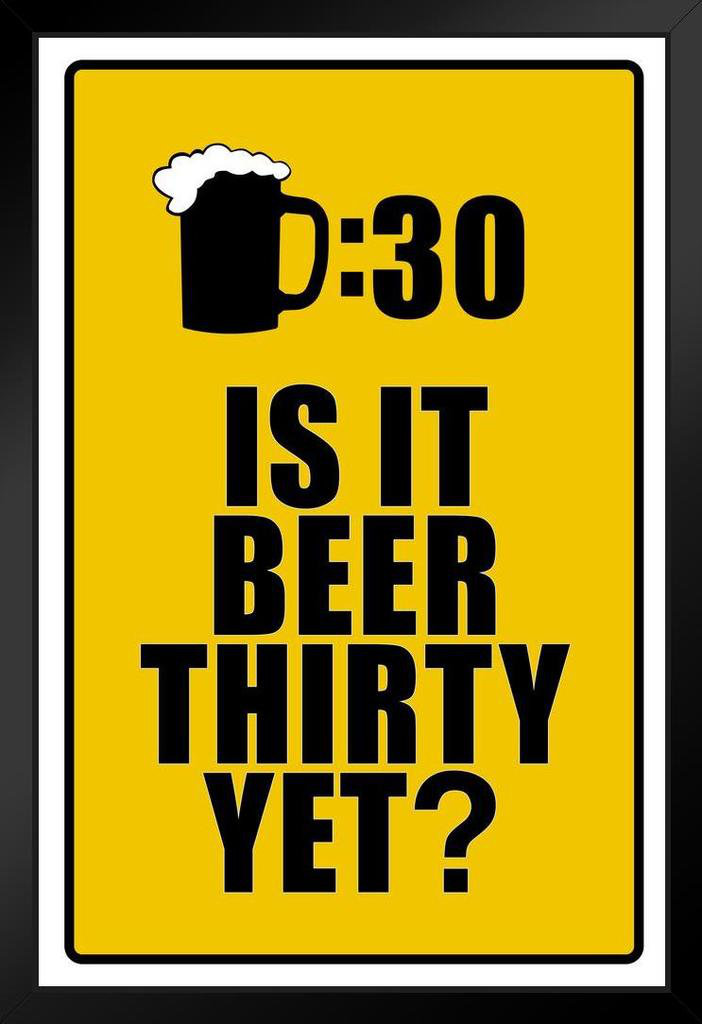 Trinx Is It Beer Thirty Yet Drinking Sign Funny Black Wood Framed ...