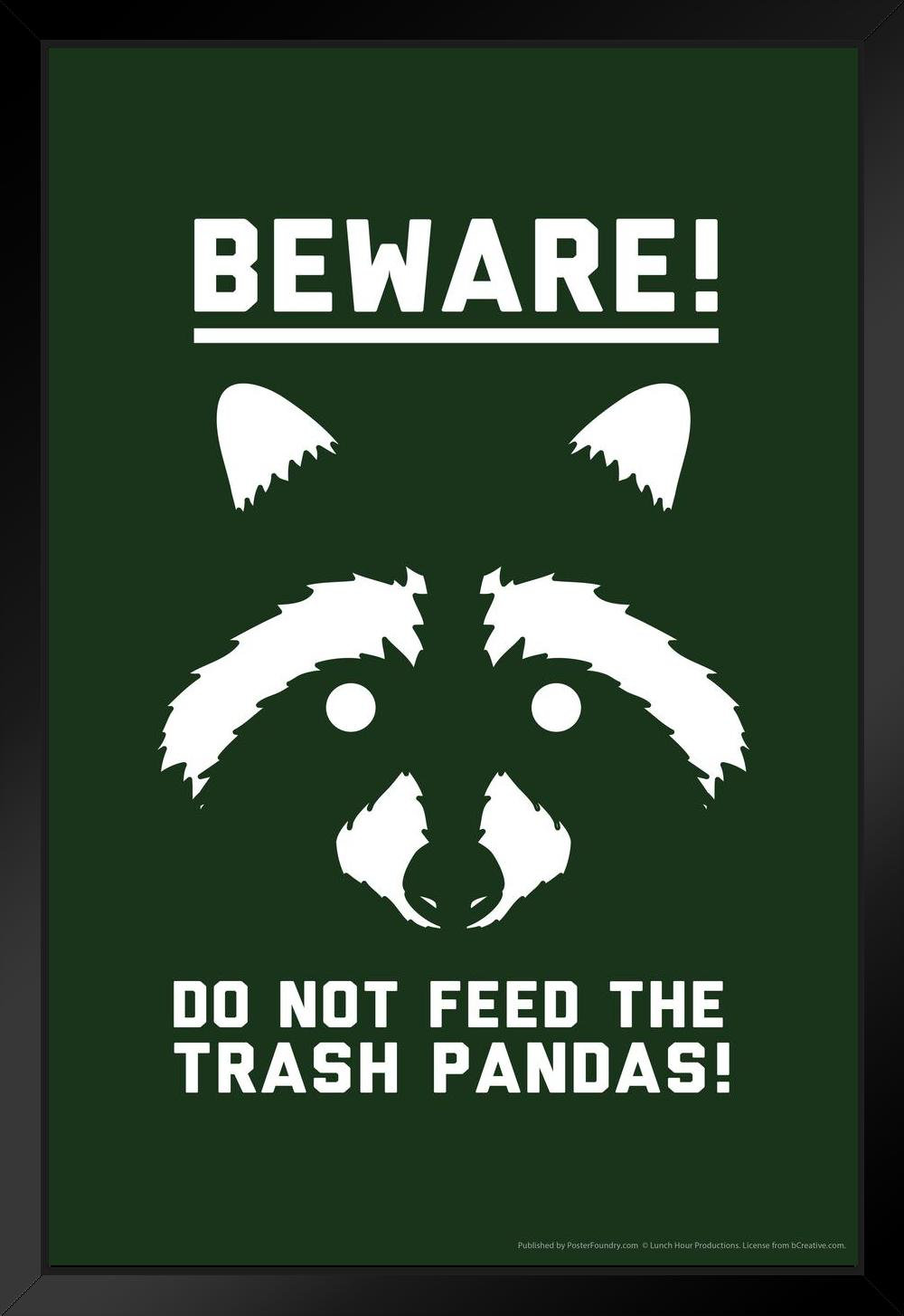 Trinx Beware Do Not Feed The Trash Pandas Funny Racoon Decor Cute ...