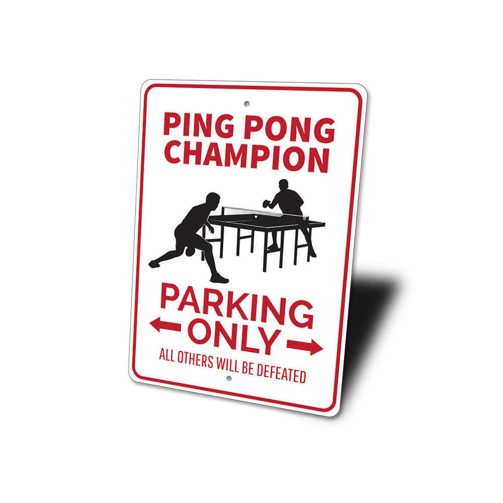 Lizton Sign Shop, Inc Ping Pong Champion Parking Aluminum Sign | Wayfair