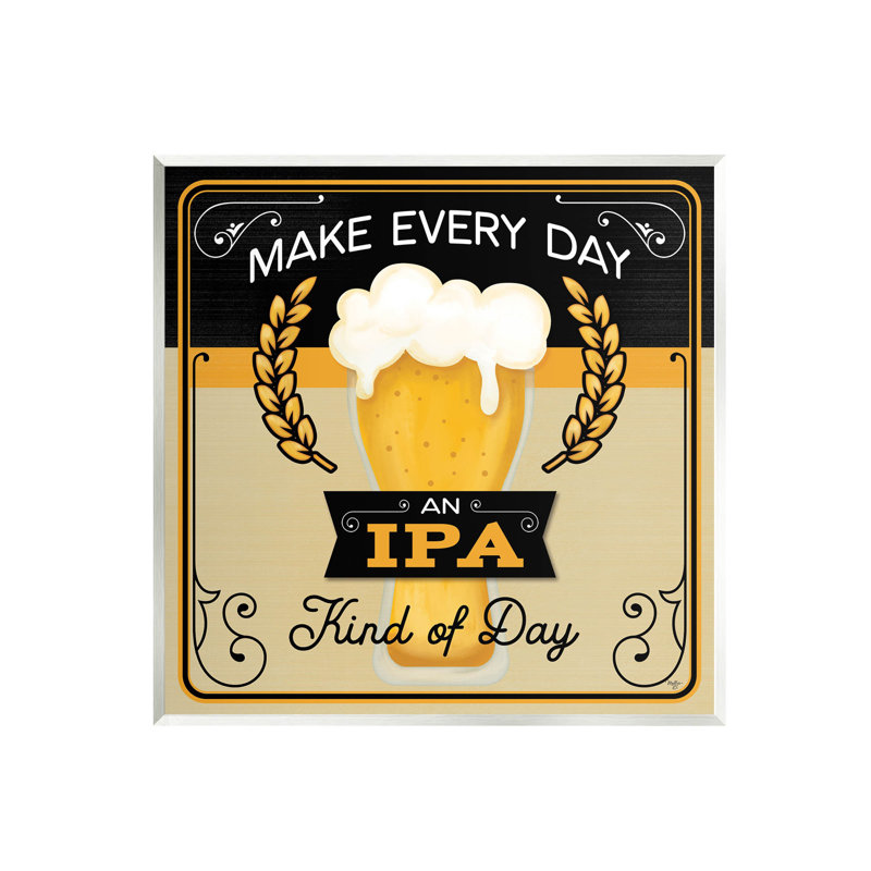 Trinx Ipa Kind of Day Beer Sign by Mollie B. - Unframed Graphic Art on ...