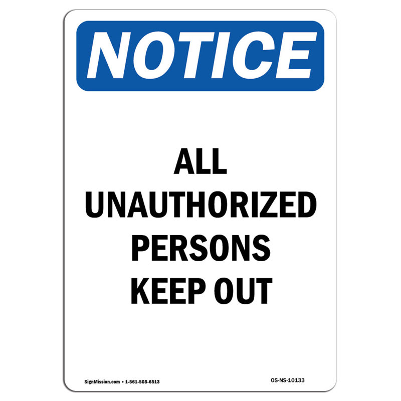 SignMission Osha Notice All Unauthorized Persons Keep Out Sign | Wayfair