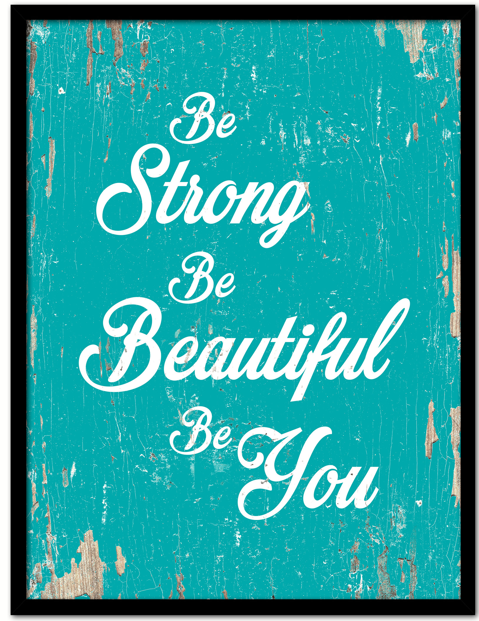 Gracie Oaks Be Strong Be Beautiful Be You - Picture Frame Textual Art ...